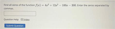 [answered] Find All Zeros Of The Function F X 4x 12x 100x 300 Enter The