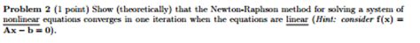 Solved Show Theoretically That The Newton Raphson Method