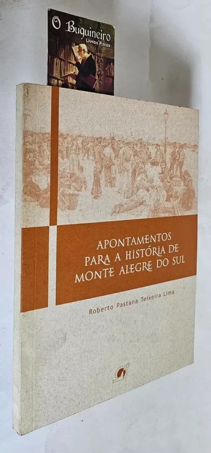 Apontamentos Para A História De Monte Alegre Do Sul O Buquineiro