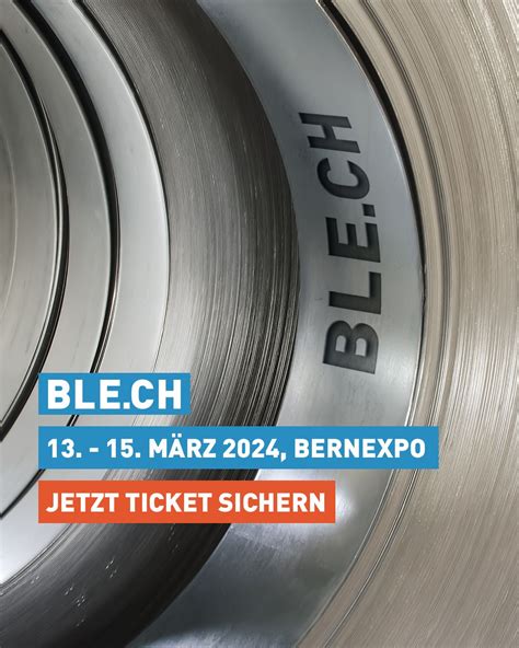 Besuchen Sie Die Blech Und Erfahren Sie Alle Trends Und Neuheiten Der Branche Blech