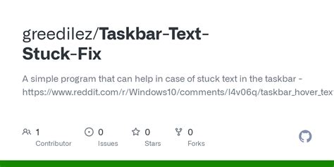 GitHub Greedilez Taskbar Text Stuck Fix A Simple Program That Can Help In Case Of Stuck Text