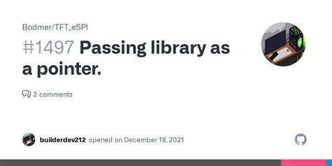 Passing Library As A Pointer · Issue 1497 · Bodmertftespi · Github