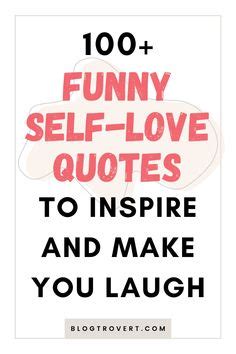 100 Funny Self Love Quotes For Imperfection Self Worth And More