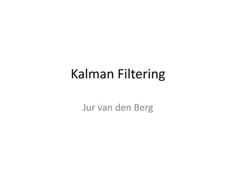 ppt kalman filtering powerpoint presentation free download id 662099