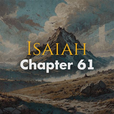 Isaiah Chapter 61 Detailed Bible Study And Analysis Devotion