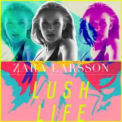 Zara Larssons ‘lush Life Is Our Pick For Jj Music Monday First Listen Jj Music Monday