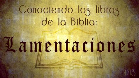 Conociendo Los Libros De La Biblia Lamentaciones Iglesia Berea