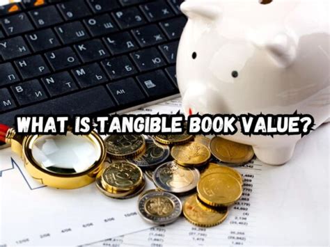 What Is Tangible Book Value Unlock Financial Insights