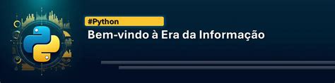 Como Python Está Revolucionando A Análise De Dados Na Era Da Informação Viviane Batista