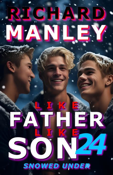 Like Father Like Son 4 Begging For It Revised For 2025 Richard Manley