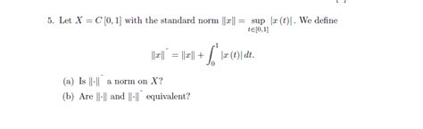 Solved 5 Let X C [0 1] With The Standard Norm ~ 1