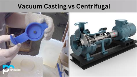 Centrifugal Casting Vs Vacuum Casting At Christine Mayer Blog
