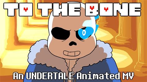 To The Bone An Undertale Animated Music Video Youtube