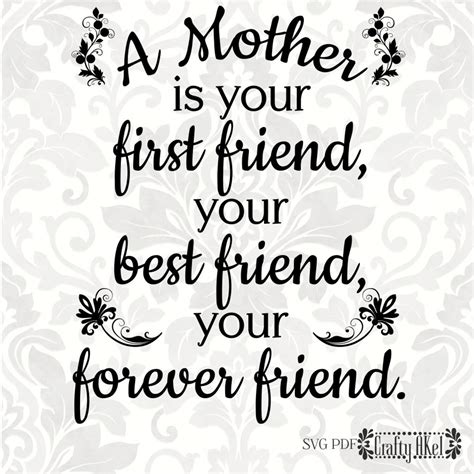 A Mother Is Your First Friend Your Best Friend Your Forever Etsy Canada