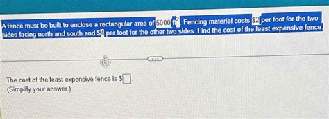 Solved A Fence Must Be Built To Enclose A Rectangular Area Of 5000 Ft