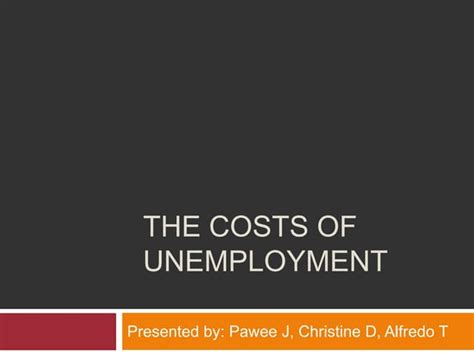 Costs Of Unemployment Pptx