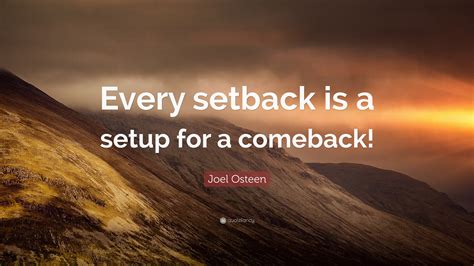 Joel Osteen Quote “every Setback Is A Setup For A Comeback ”