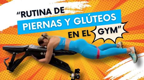 🔥 Rutina Explosiva Para Piernas Y Glúteos En El Gimnasio 🍑💥 Youtube
