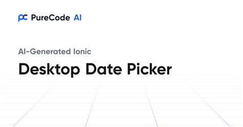 Use Ai To Build Ionic Desktop Date Picker