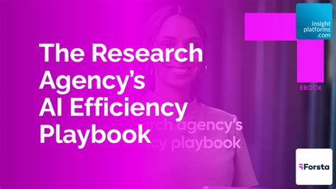 The Research Agencys Ai Efficiency Playbook Insight Platforms