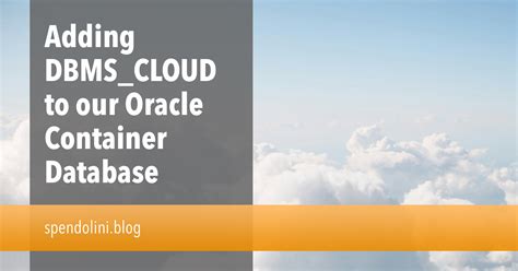 Adding Dbms Cloud To Our Oracle Container Database