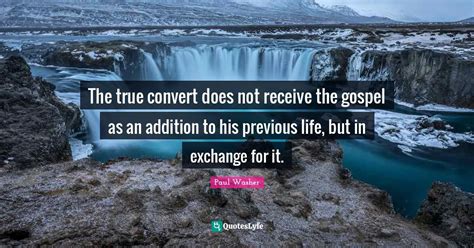 The True Convert Does Not Receive The Gospel As An Addition To His Pre