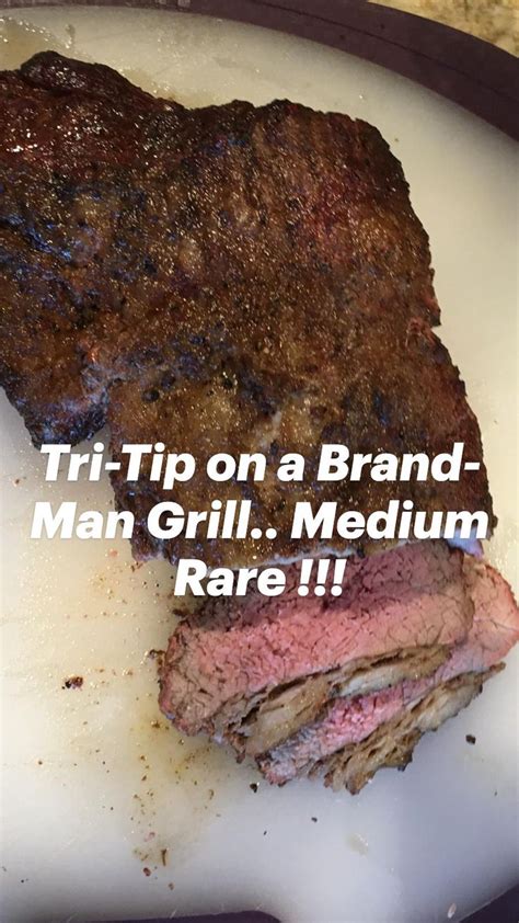 Tri Tip On A Brand Man Grill Medium Rare Tri Tip Grilling