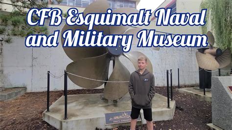 Cfb Esquimalt Naval And Military Museum Youtube