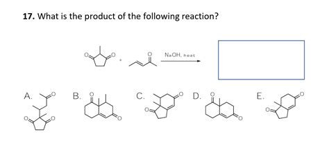 Solved 17 What Is The Product Of The Following Reaction B