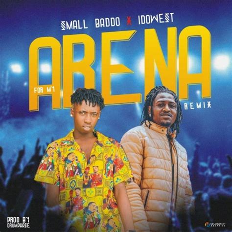 Stream Small Baddo X Idowet For My Arena Who Dey Remix By Better9jatalk Music Listen Online