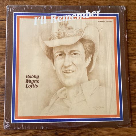 Bobby Wayne Loftis Ill Remember Stereo Vinyl Lp 1982 Phonorama Records Pr 5561 Etsy