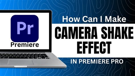 How Can I Make Camera Shake Effect In Premiere Pro - YouTube