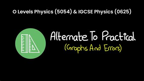 Ol Physics 5054 And Igcse Physics 0625 Alternative To Practical Errors And Graph Plotting