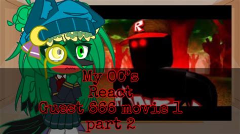 My Ocs React Guest 666 Movie 1 Part 2 Youtube
