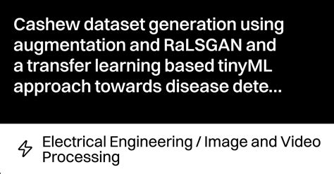 Cashew Dataset Generation Using Augmentation And Ralsgan And A Transfer Learning Based Tinyml