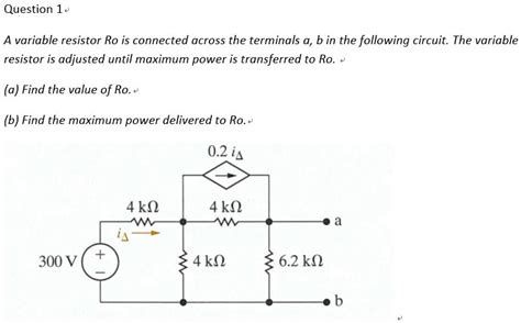 SOLVED A Variable Resistor Ro Is Connected Across The Terminals A B In The Following Circuit