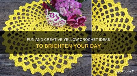 Fun And Creative Yellow Crochet Ideas To Brighten Your Day Cycrochet