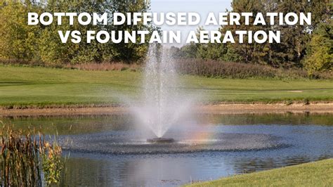 Bottom Diffused Aeration Vs Fountain Aeration Pond Pro Usa