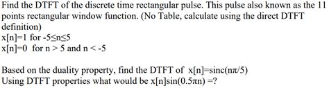 Solved Find The Dtft Of The Discrete Time Rectangular Pulse