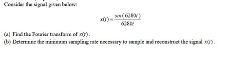 Solved Consider The Signal Given Below X T Chegg