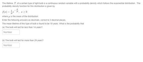 Solved The Lifetime T Of A Certain Type Of Light Bulb Is A Chegg