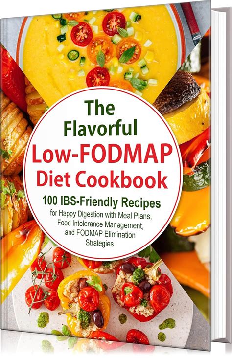 The Flavorful Low Fodmap Diet Cookbook 100 Ibs Friendly