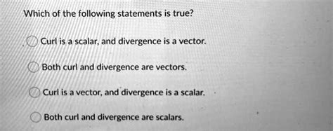 which of the following statements is true curl is a scalar and