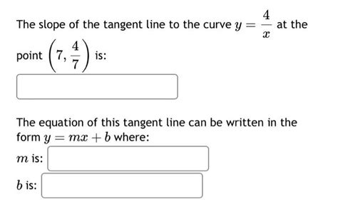 Solved The Slope Of The Tangent Line To The Curve Yx4 At