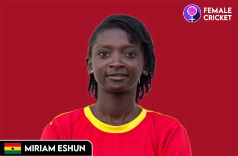 Who Is Miriam Eshun Bio Stats Ghana Player Female Cricket