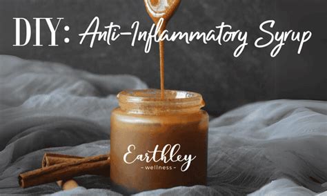 Diy Anti Inflammatory Syrup Earthley Wellness Earthley Wellness