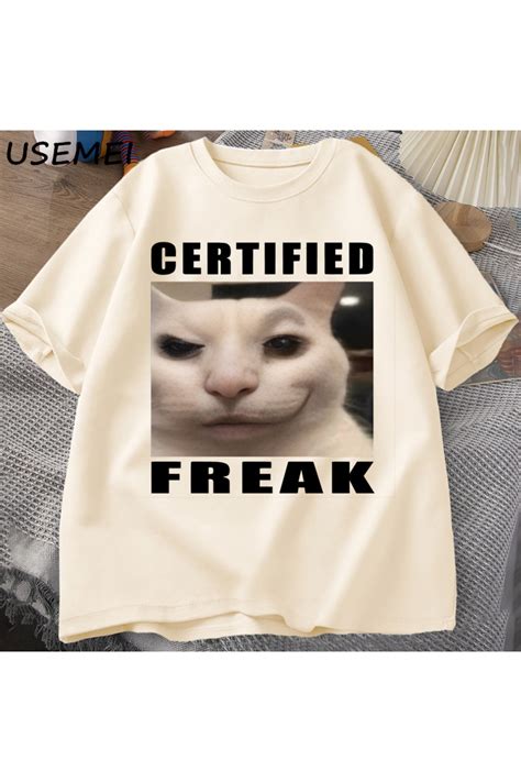 Drippy Certified Freak Cat Meme T Shirt Cotton Short Sleeve Match My
