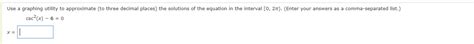 Solved Use A Graphing Utility To Approximate To Three Chegg