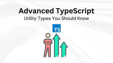 Typescript Utility Types A Complete Guide