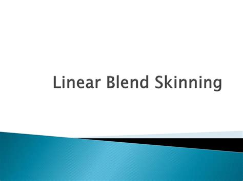 Ppt Linear Blend Skinning Powerpoint Presentation Free Download Id